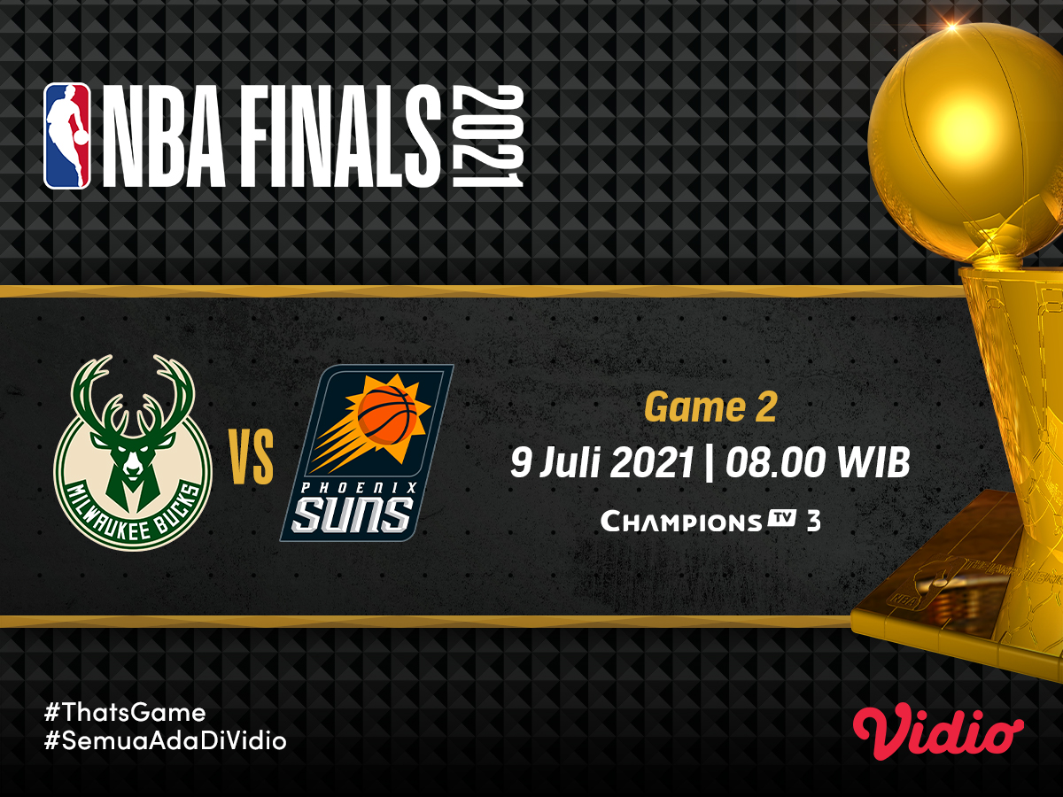 Jadwal dan Link Live Streaming Final NBA 2021 Gim 2: Phoenix Suns vs Milwaukee Bucks - Vidio Blog