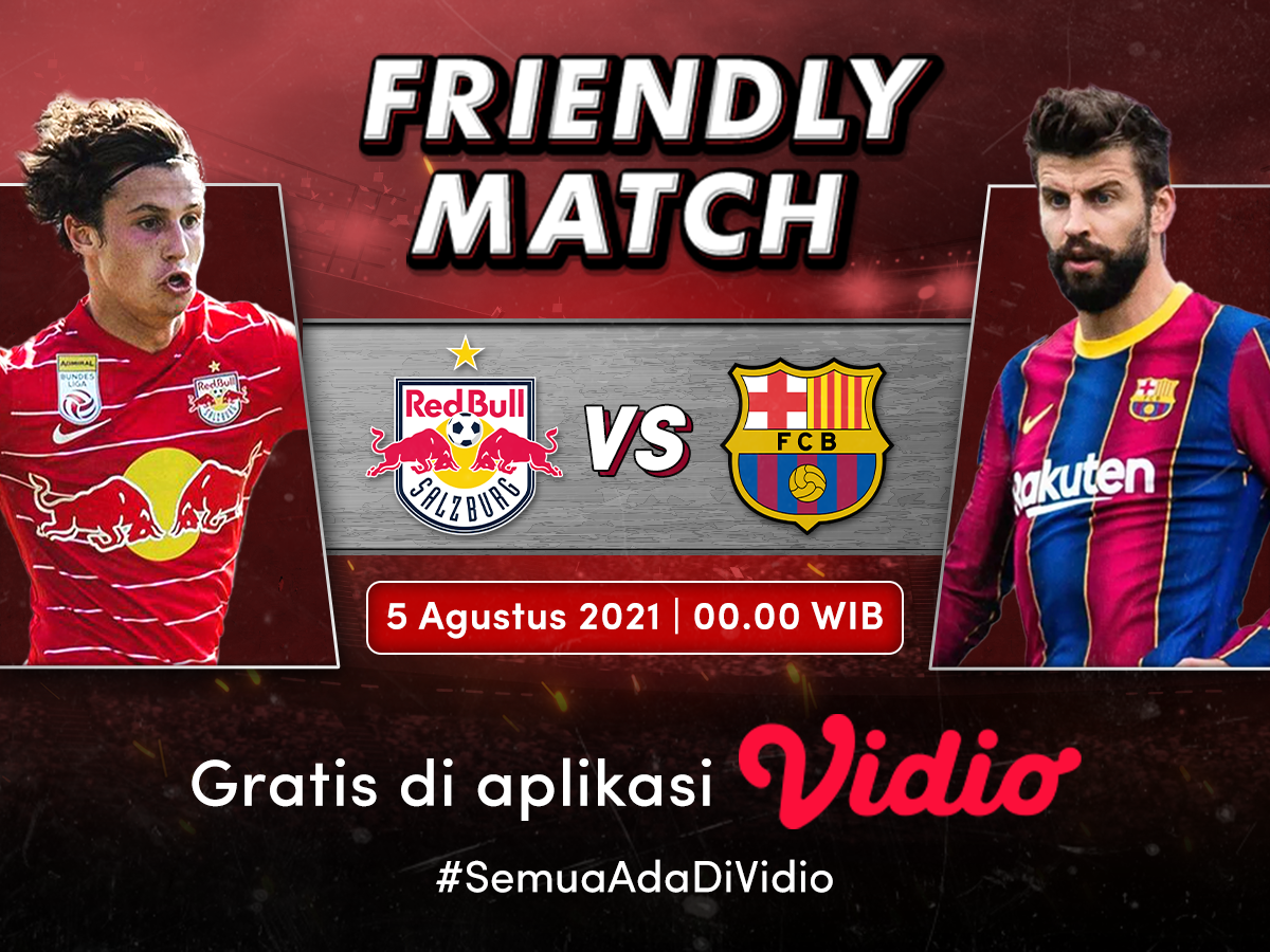 Live Streaming Salzburg Vs Barcelona, Friendly Match 2021 - Vidio Blog