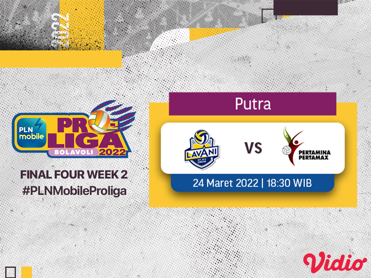 Live Streaming Proliga 2022 Final Four, Laga Tunda Bogor LavAni vs Jakarta Pertamina - Vidio Blog