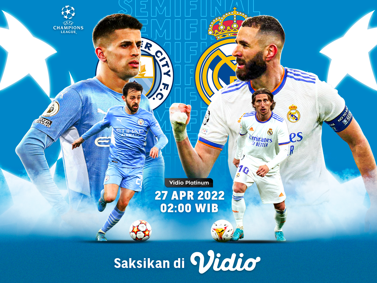 Link Live Streaming Man City vs Real Madrid: Semifinal Liga Champions 2022 Malam Ini
