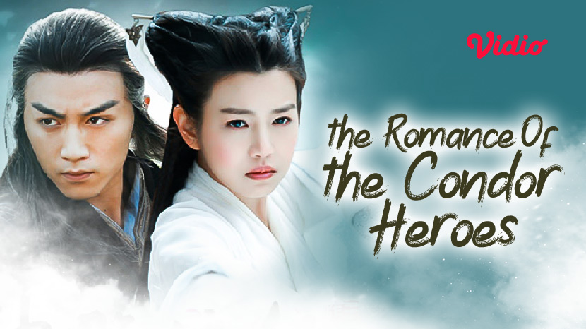 Sinopsis & Daftar Pemain Series Mandarin The Romance of Condor Heroes - Vidio Blog
