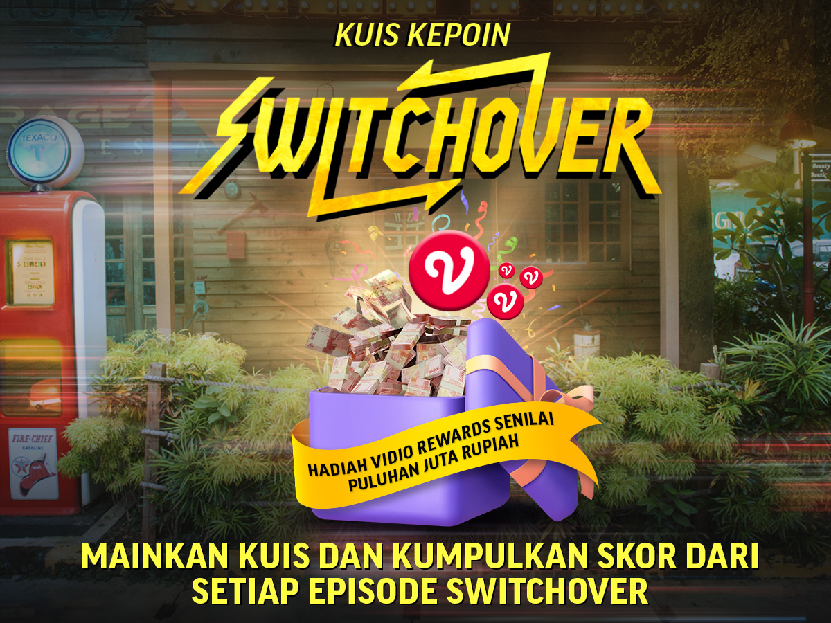 Mainkan Kuis “Kepoin Vidio Original Series Switchover”, Kumpulkan Skor dan Dapatkan Hadiahnya ...