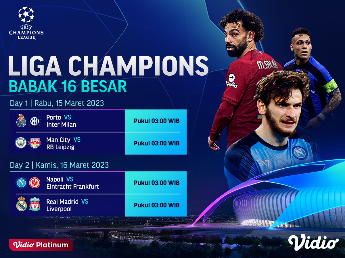 Jadwal Siaran Langsung Liga Champions Babak 16 Besar Leg II