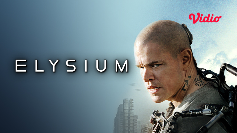 Sinopsis Film Aksi Elysium, Melihat Kehidupan Bumi Di Belahan Lain ...
