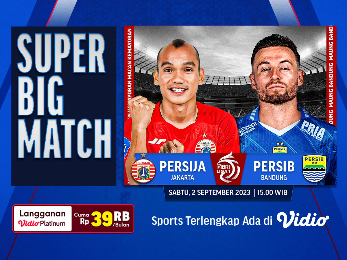 Jadwal dan Link Live Streaming Liga 1 Super Big Match: Persija vs Persib - Vidio Blog