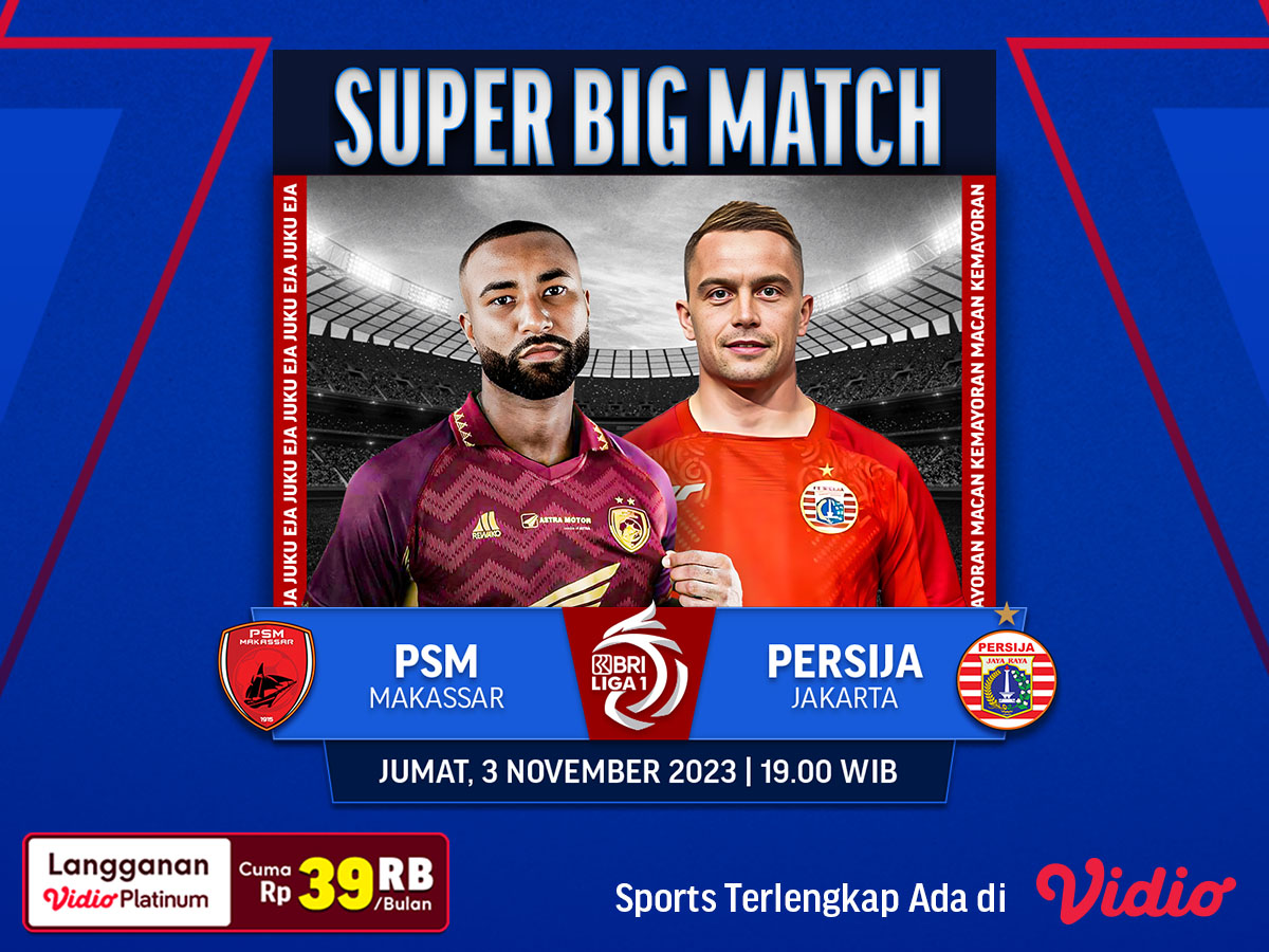 Jadwal dan Link Streaming PSM vs Persija | BRI Liga 1 23/24 - Vidio Blog