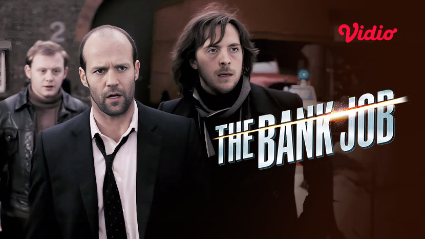 Sinopsis The Bank Job di Vidio, Film Thriller Pencurian yang Dibintangi ...