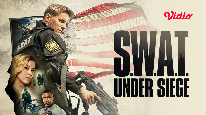 Sinopsis Film S.W.A.T: Under Siege di Vidio, Aksi Menegangkan Penuh ...