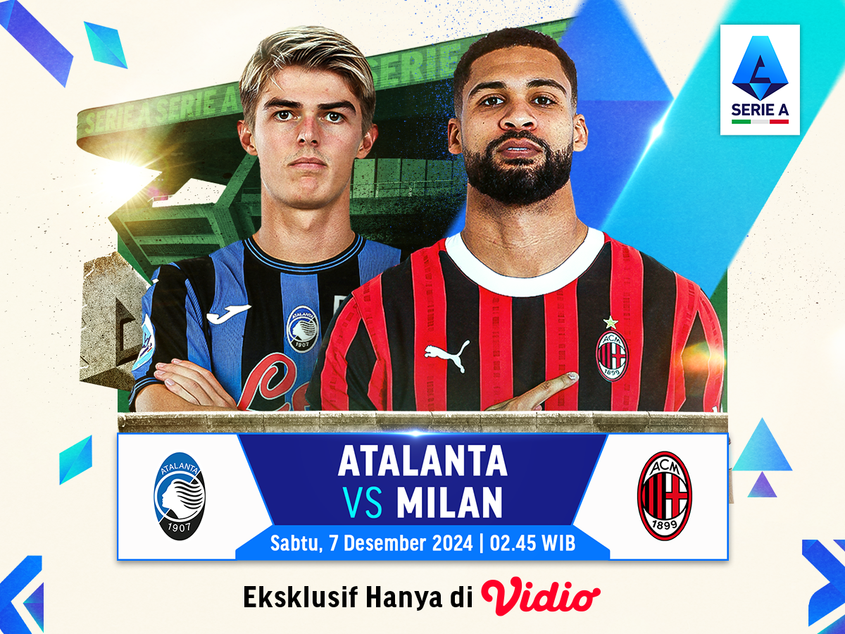Link Siaran Langsung Atalanta vs Milan, Duel Antara 2 Tim On Fire Serie A - Vidio Blog
