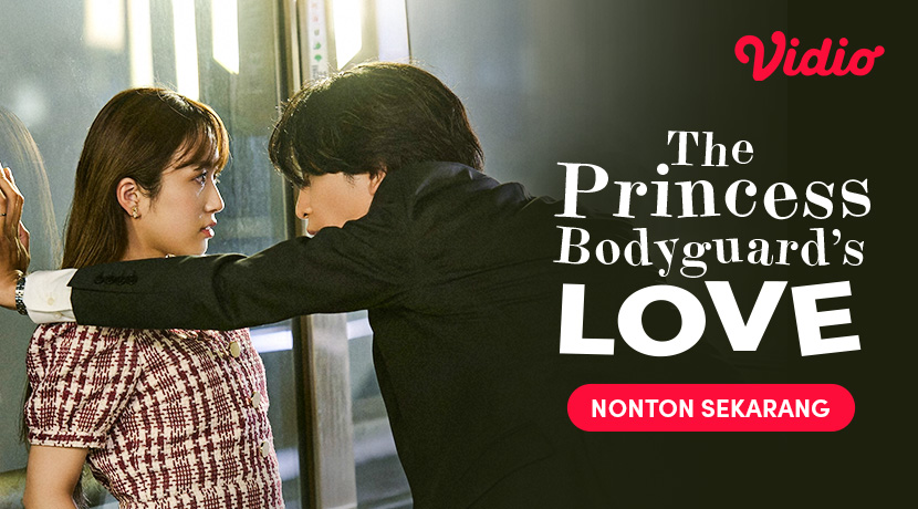 Sinopsis dan Daftar Pemain The Princess Bodyguard’s Love di Vidio: Saat ...