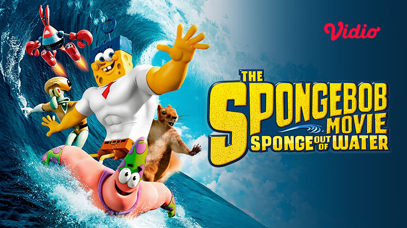 Link Nonton dan Sinopsis The SpongeBob Movie: Sponge Out of Water di ...