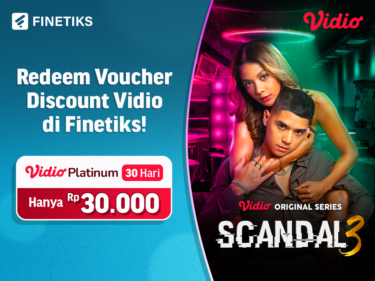 Diskon Spesial Finetiks: Dapatkan Akses Eksklusif Vidio Original Series Scandal 3 Dengan Lebih ...