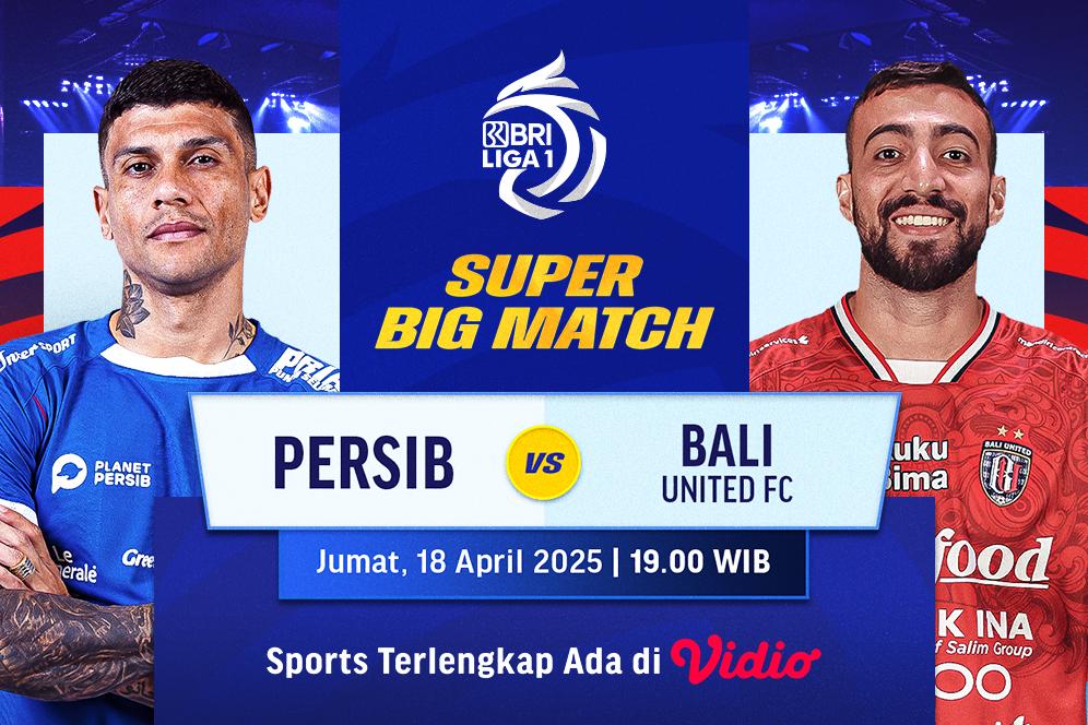 Saksikan Siaran Langsung Super Big Match BRI Liga 1: Persib vs Bali United di Vidio Pekan Ini ...