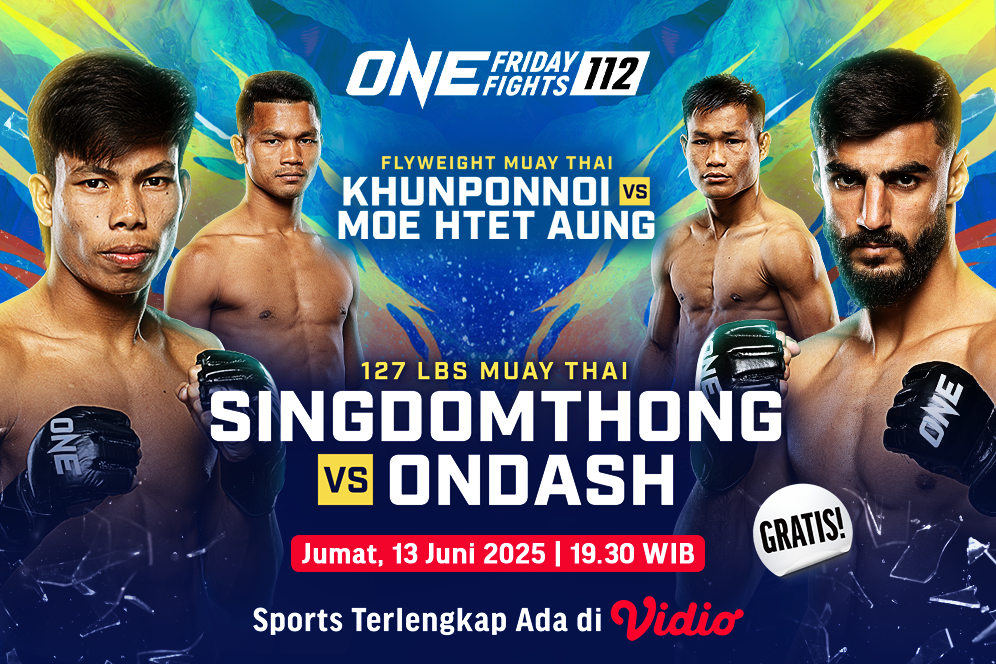 GRATIS! Streaming ONE Friday Fights 112 Cuma di Vidio!