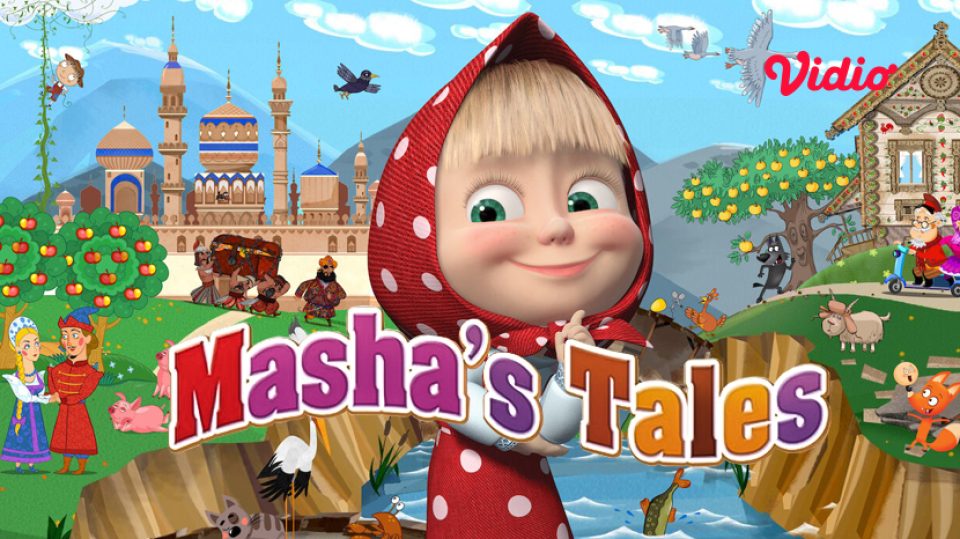 Nonton Masha's Tales di Vidio! Kumpulan Dongeng Terbaik Masha
